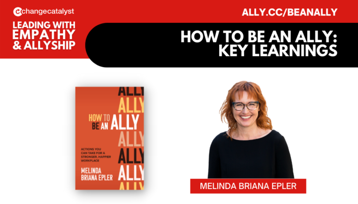How To Be An Ally: Key Learnings | Change Catalyst